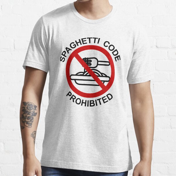"spaghetti code prohibited" T-shirt for Sale by yourgeekside | Redbubble | fullstack t-shirts ...