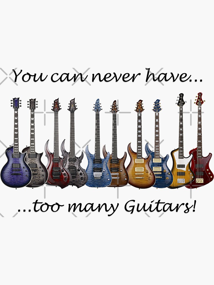 "You can never have too many Guitars" Sticker for Sale by Pam069 ...