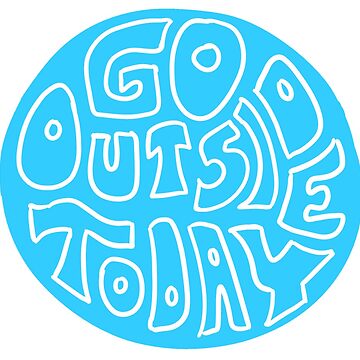 "Go Outside Today" Sticker for Sale by linesandstuff | Redbubble