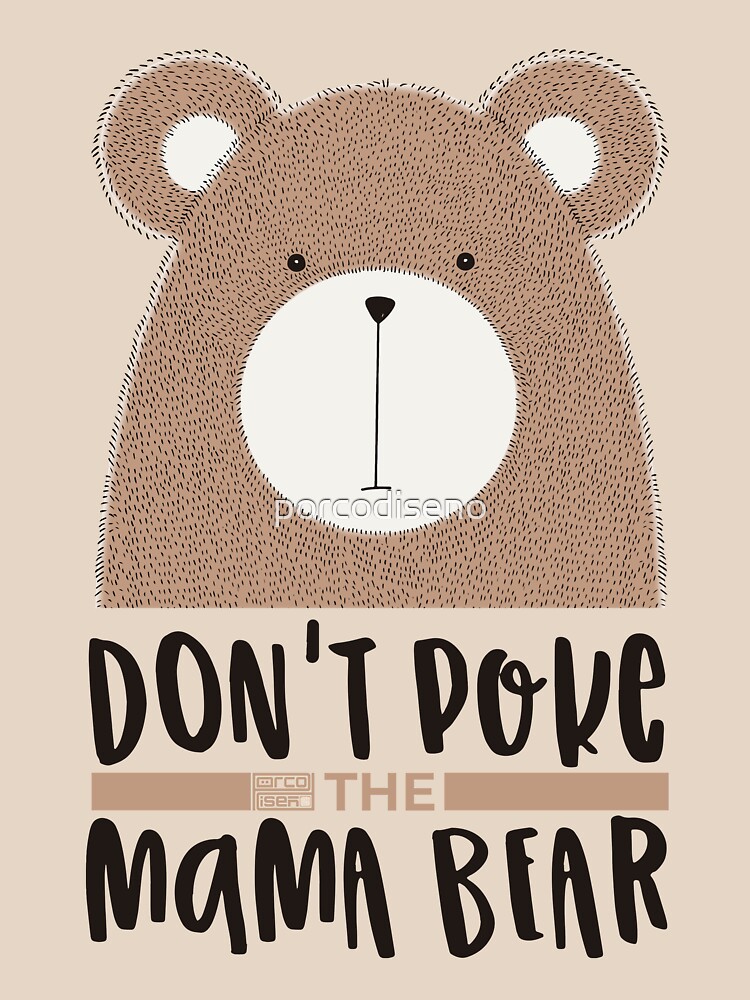 "CUTE DON'T POKE MAMA BEAR GRUMPY MOM MOTHER'S DAY" T-shirt for Sale by ...