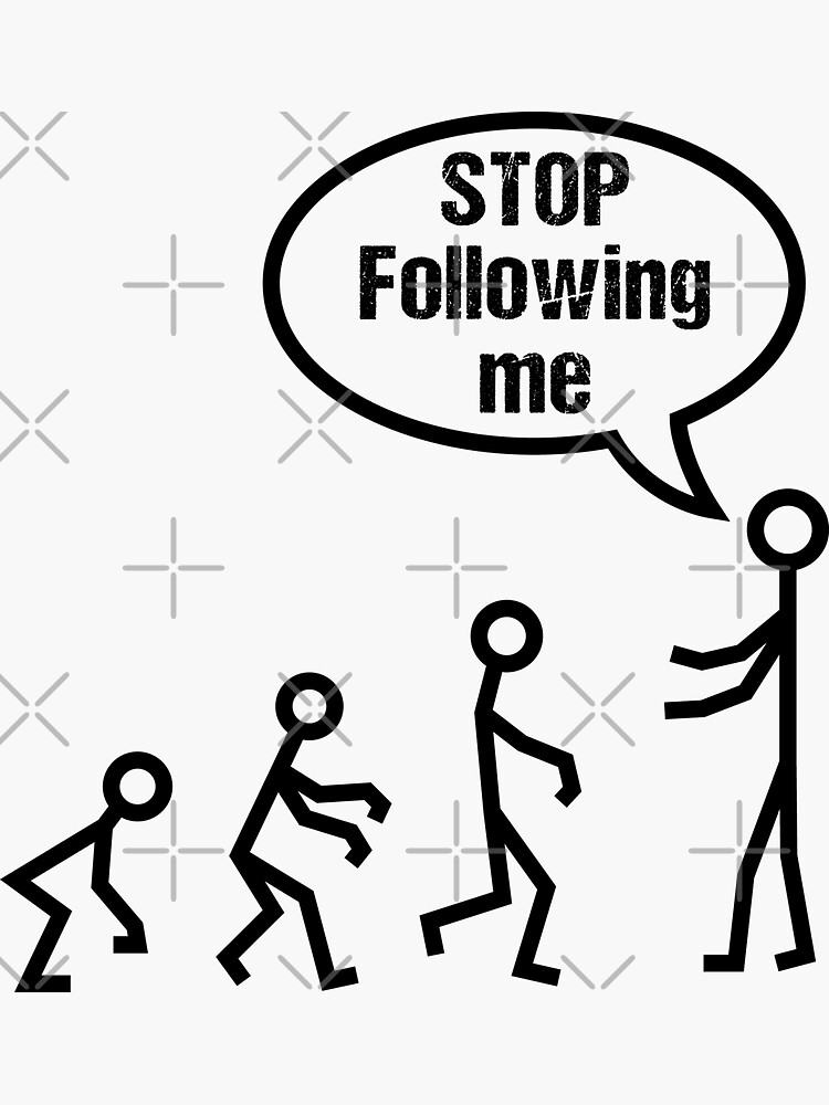 "Stop Following Me Funny Stick Figures Evolution" Sticker for Sale by ...