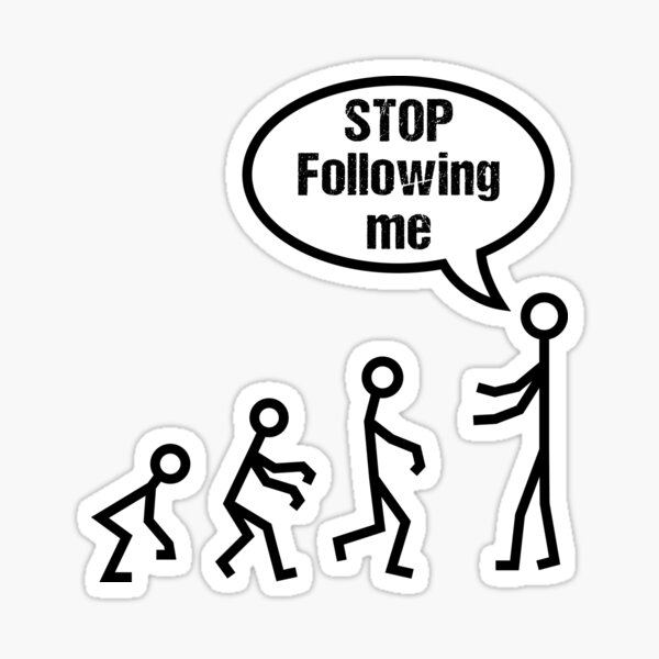 "Stop Following Me Funny Stick Figures Evolution" Sticker for Sale by ...