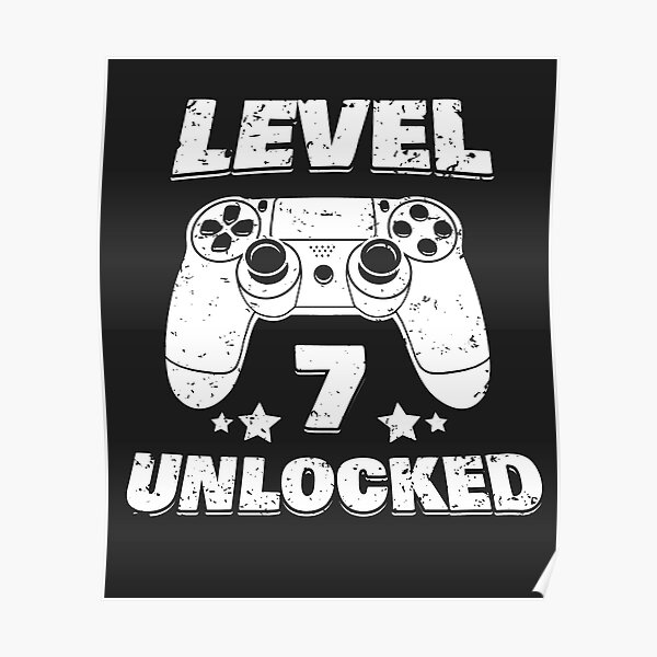 "Level 7 Unlocked" Poster for Sale by Maka4 | Redbubble