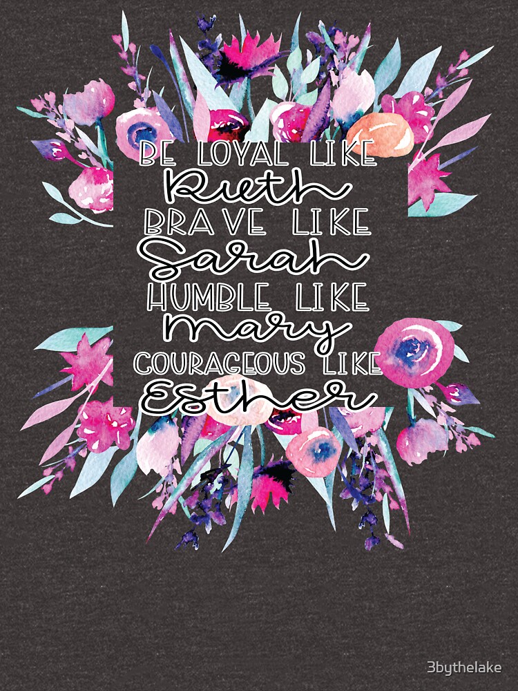 "Be Loyal Like Ruth, Brave Like Sarah, Humble Like Mary, Courageous ...