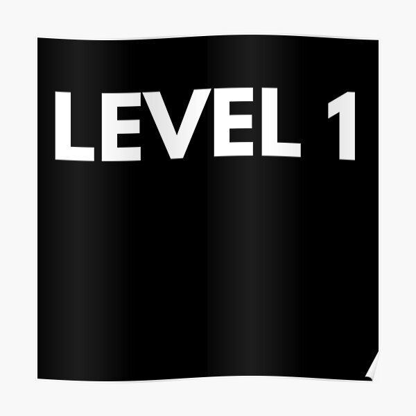"Level 1" Poster for Sale by phys | Redbubble