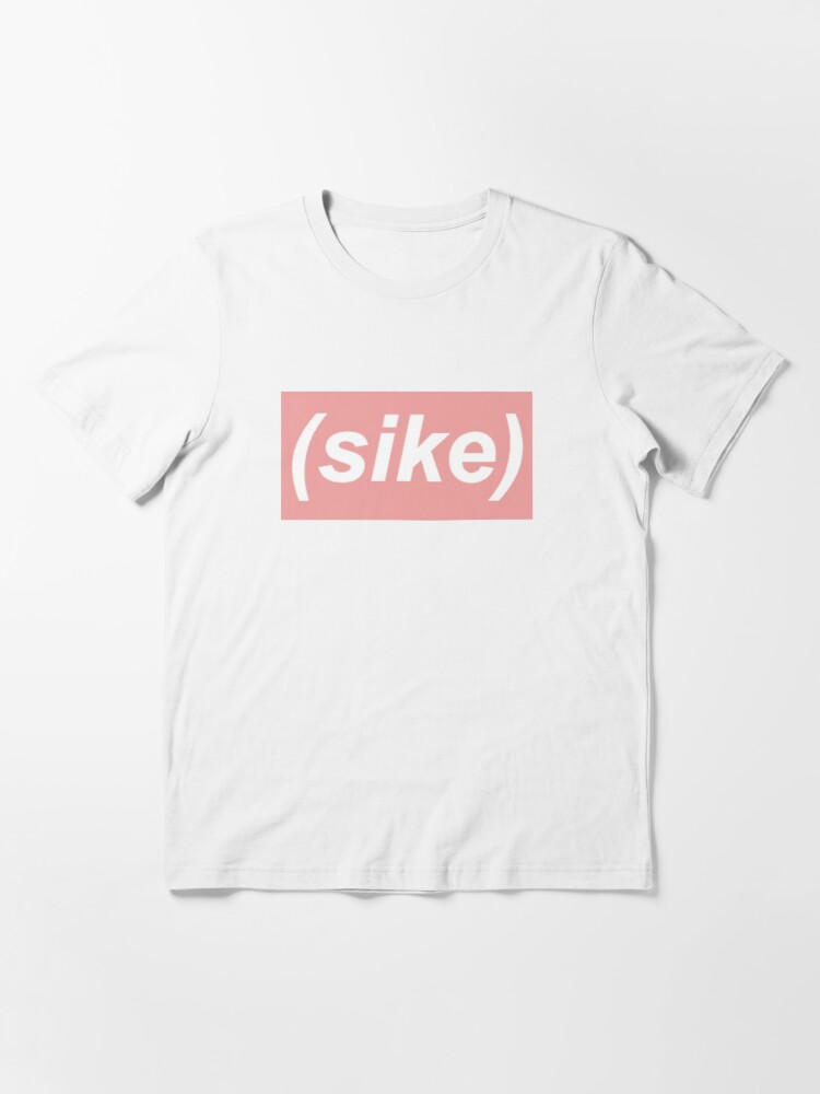 "sike" T-shirt by 0livia | Redbubble