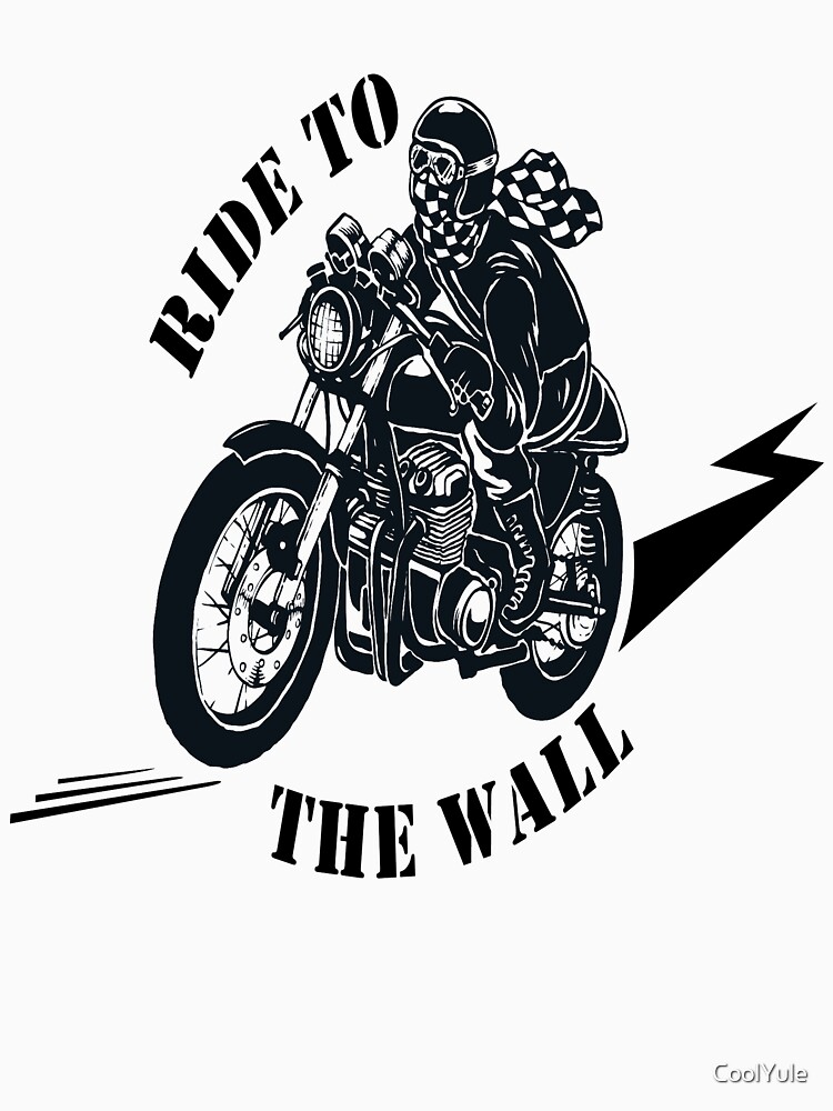 "Ride To The Wall" T-shirt for Sale by CoolYule | Redbubble | rttw t ...
