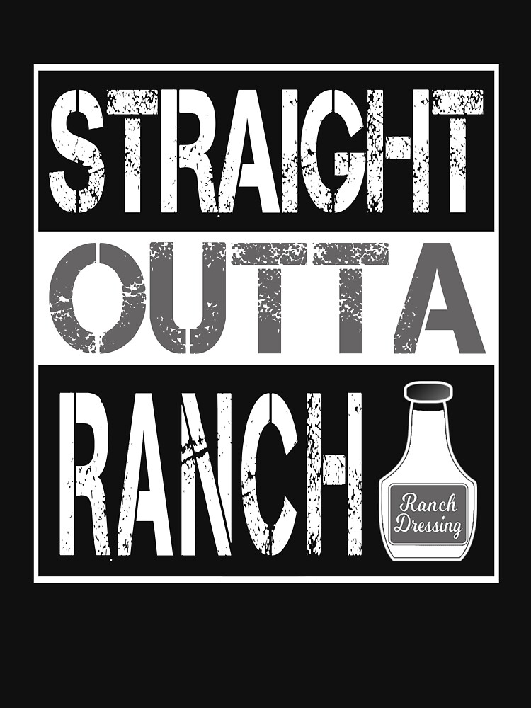"Funny "Straight Outta Ranch" Shirt Gift For Ranch Dressing Lover" T ...