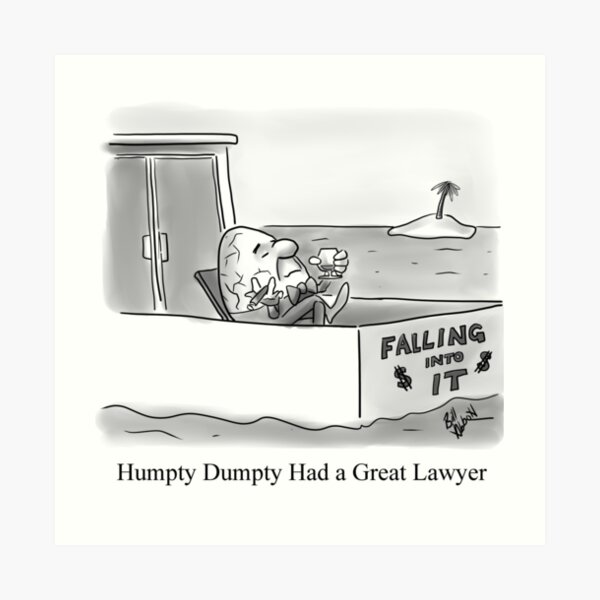 "Funny Humpty Dumpty Lawyer Cartoon Humor" Art Print by billtoons ...
