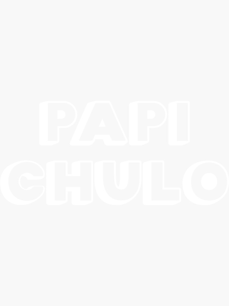 "Papi Chulo, Chicano Gift, Latino, Vato, Cholo" Sticker for Sale by Designs4Less | Redbubble