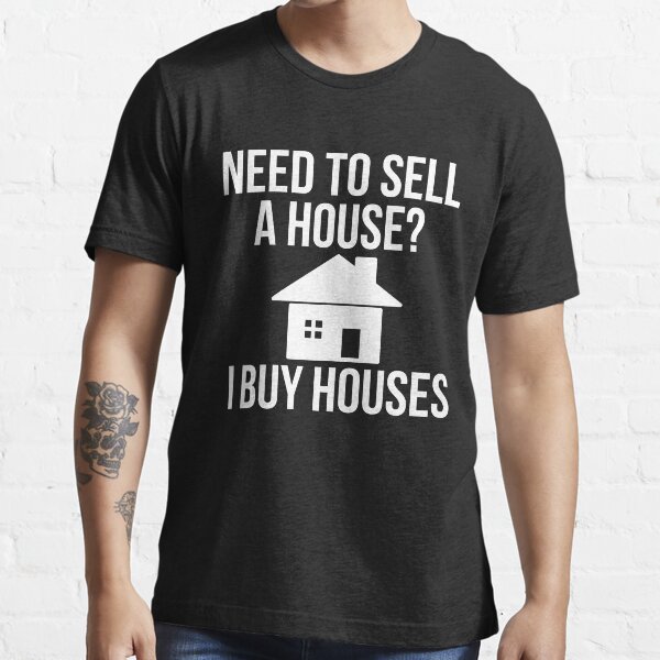 "I Buy Houses Real Estate Investor Investing" T-shirt for Sale by ...