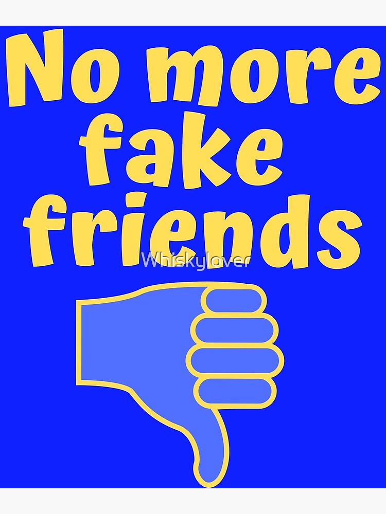 "No more fake friends - sayings shirt design social friendship" Art ...