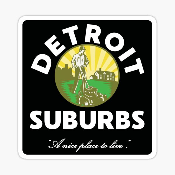 "Retro Detroit Suburbs A Nice Place to Live Funny Motor City ...