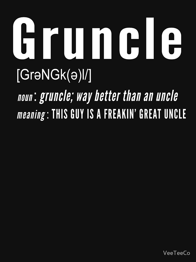 "Gruncle Design for Great Uncles" T-shirt for Sale by VeeTeeCo ...