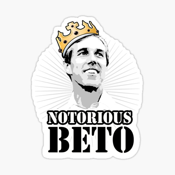 "Notorious Beto" Sticker for Sale by popdesigner | Redbubble