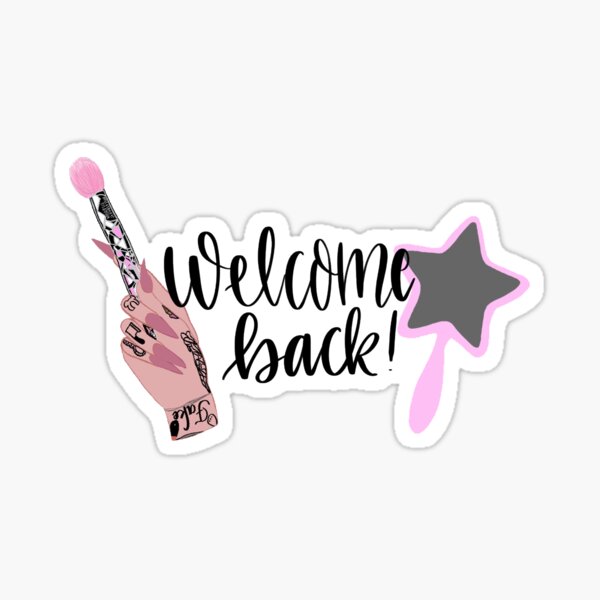 "Welcome Back!" Sticker for Sale by Calliegoodman02 | Redbubble