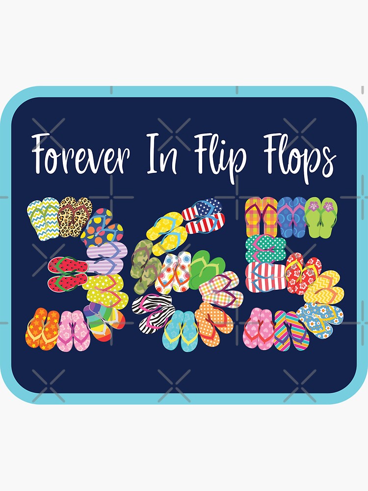 "Forever In Flip Flops 365" Sticker for Sale by NoBonesLife | Redbubble