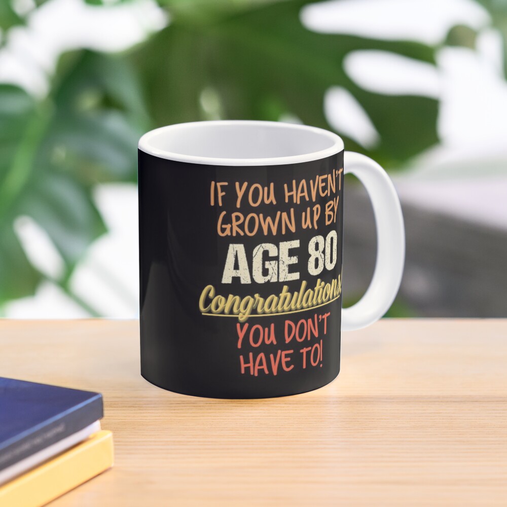 "Funny 80th Birthday Gift design 80 Years Old Funny Saying" Coffee Mug ...