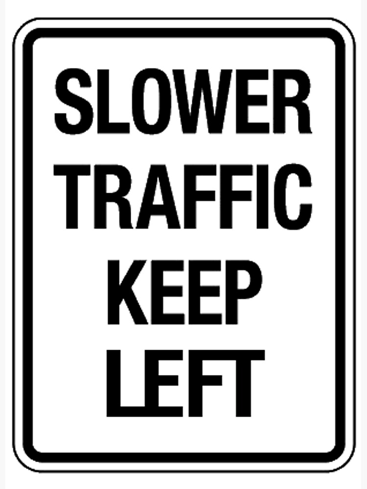 "SLOWER TRAFFIC KEEP LEFT" Sticker for Sale by Gary Brantner | Redbubble