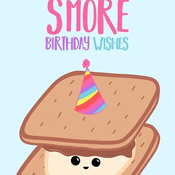 "SMORE Birthday Wishes - Smore Pun - Birthday Puns - Funny Birthday ...