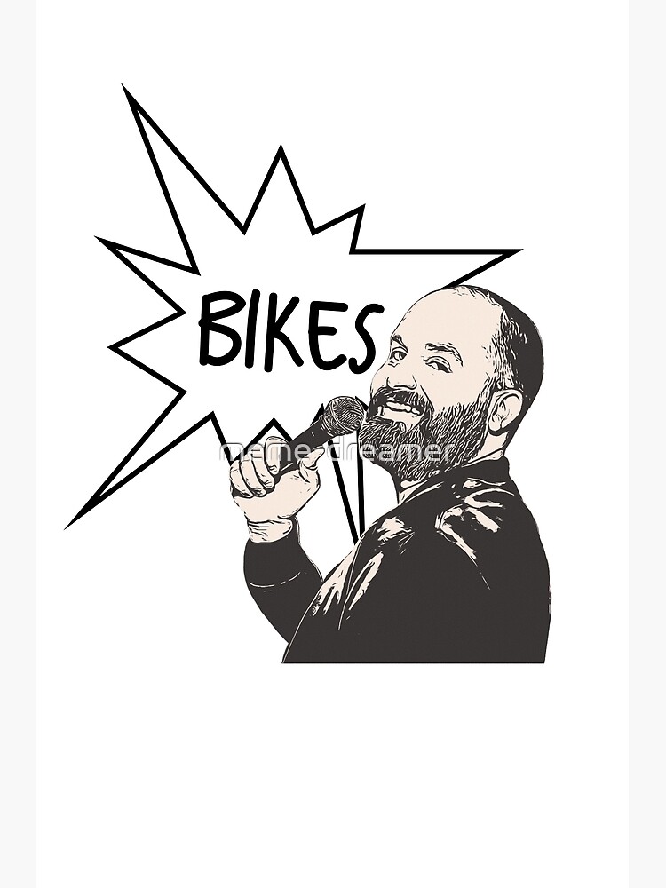 "Bikes - Tom Segura " Poster for Sale by meme-dreamer | Redbubble