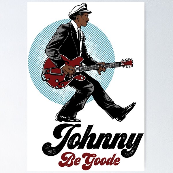 "Johnny Be Goode" Poster for Sale by BernardoAbad | Redbubble