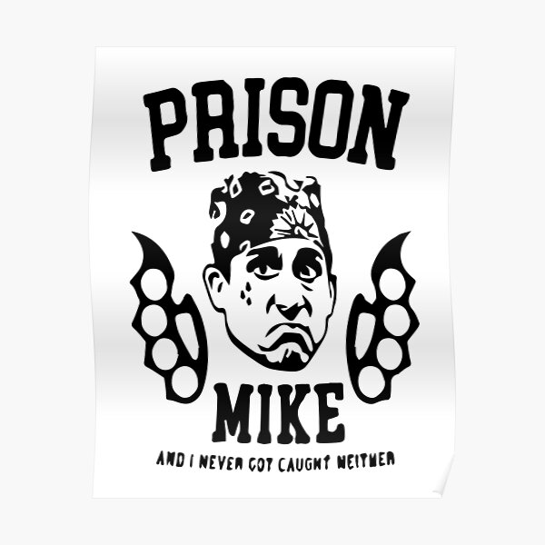 The Office Meme Prison Mike Posters | Redbubble