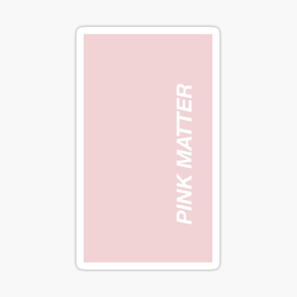 "PINK MATTER" Sticker by katalinaivone | Redbubble