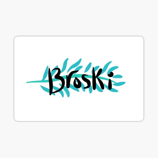 Broski Stickers | Redbubble