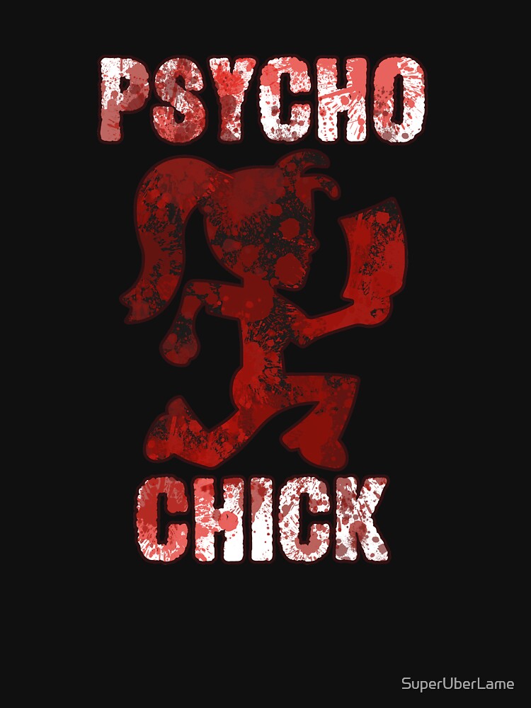 "Psycho Chick" T-shirt for Sale by SuperUberLame | Redbubble | insane t ...