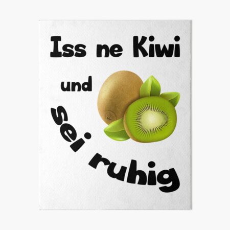 "Kiwi picture sayings. Eat a kiwi and be quiet." Art Board Print for ...