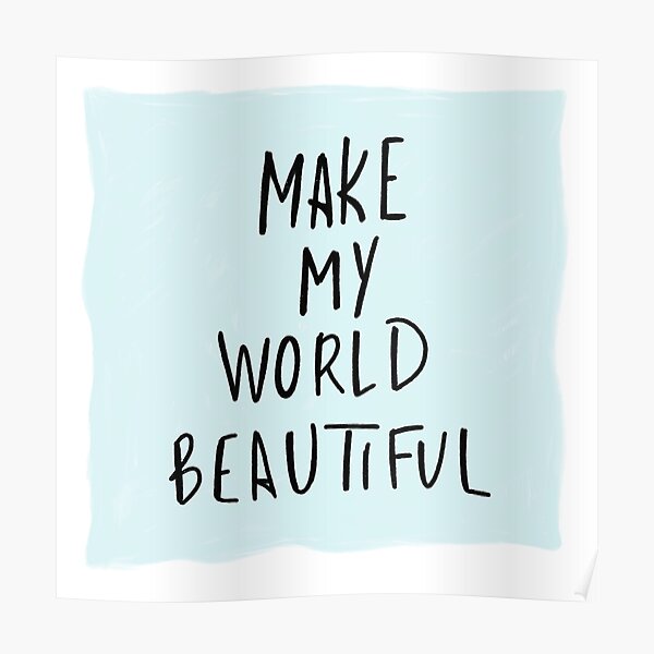 "Make your own world" Poster for Sale by KatrinPo | Redbubble