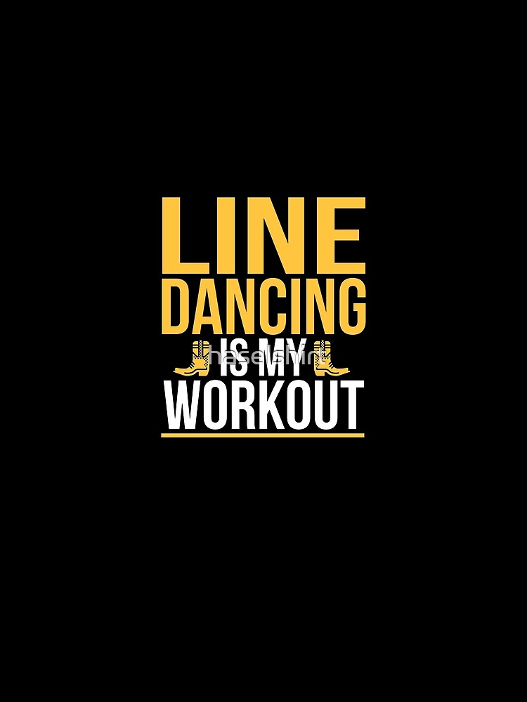 Line Dancing Shirt Line Dancing Workout T Tee Sleeveless Top For Sale By Haselshirt Redbubble