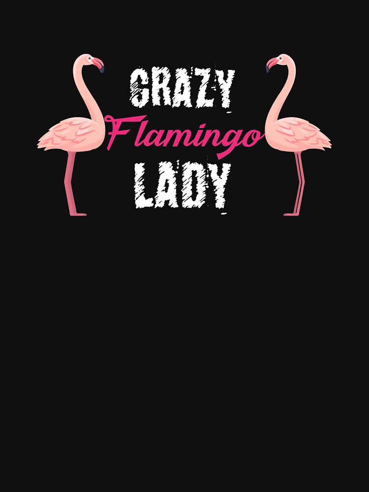 "Crazy Flamingo Lady, Flamingo Wading, Flamingo Lover, Flamingo Gift" T ...