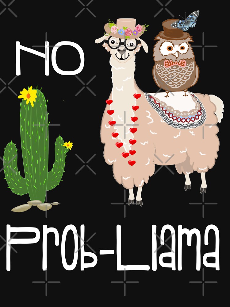 "No Prob Llama. Gift for Llamas, Cacti and Owl lovers" T-shirt by ...