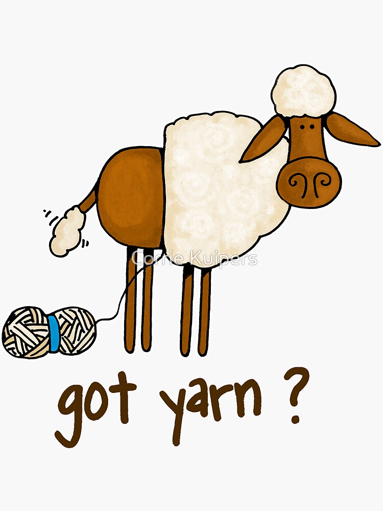 "Got yarn ?" Sticker for Sale by Corrie Kuipers | Redbubble