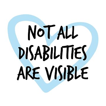 "Not All Disabilities Are Visible - Invisible Illness Awareness (blue ...