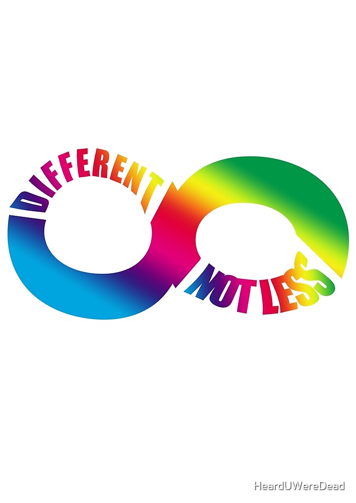 "Different Not Less. Autism and Neurodiversity" by HeardUWereDead ...
