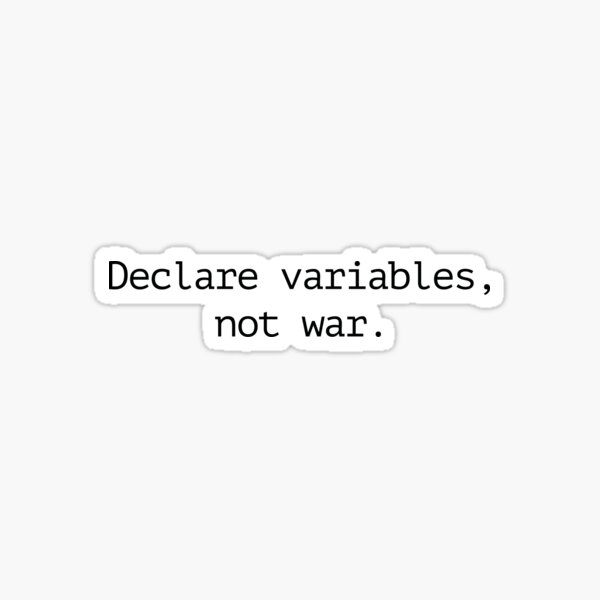 "Declare Variables, Not War funny math design" Sticker for Sale by ...