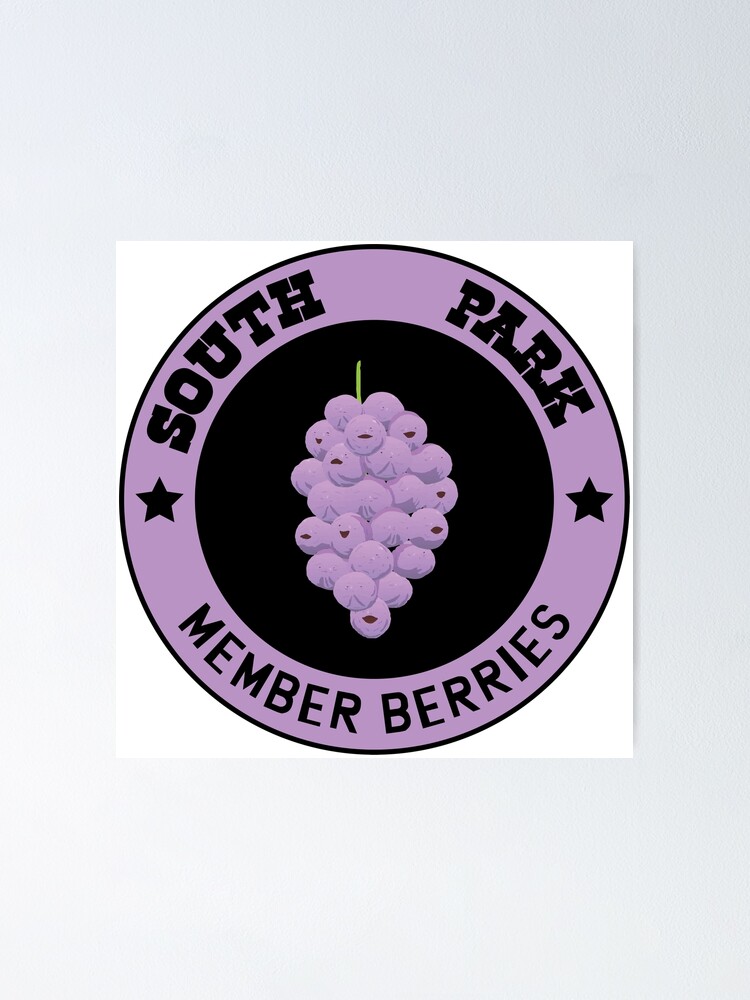 "South Park Member Berries" Poster by ComptonAssBenny | Redbubble