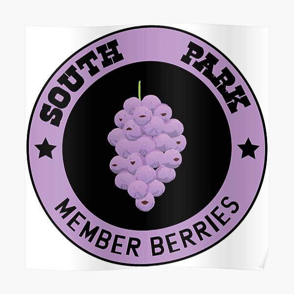 "South Park Member Berries" Poster by ComptonAssBenny | Redbubble