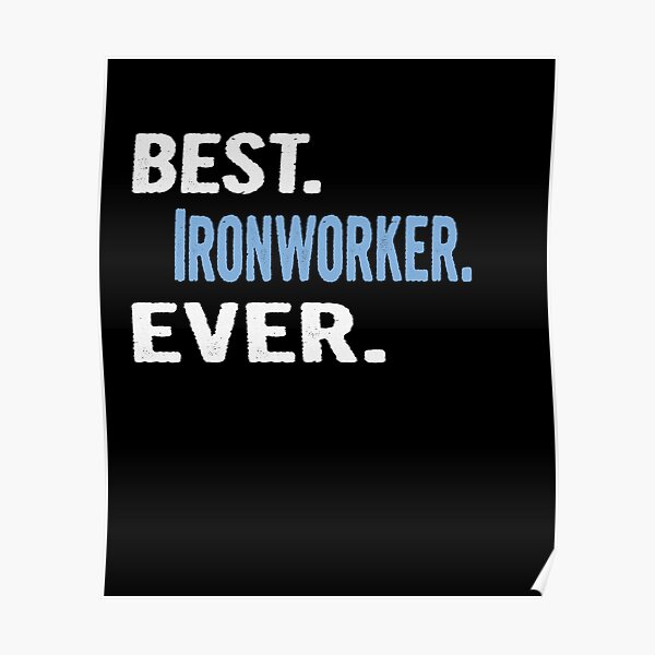 Ironworker Posters | Redbubble
