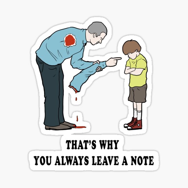 "Thats Why You Always Leave A Note" Sticker for Sale by Egan316 | Redbubble