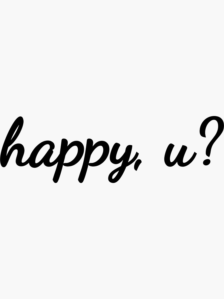 "happy, u?" Sticker by Hedin | Redbubble