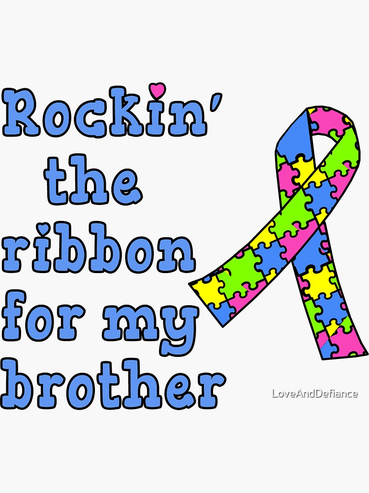 " Autism Awareness Ribbon Autistic Brother" Sticker by LoveAndDefiance ...
