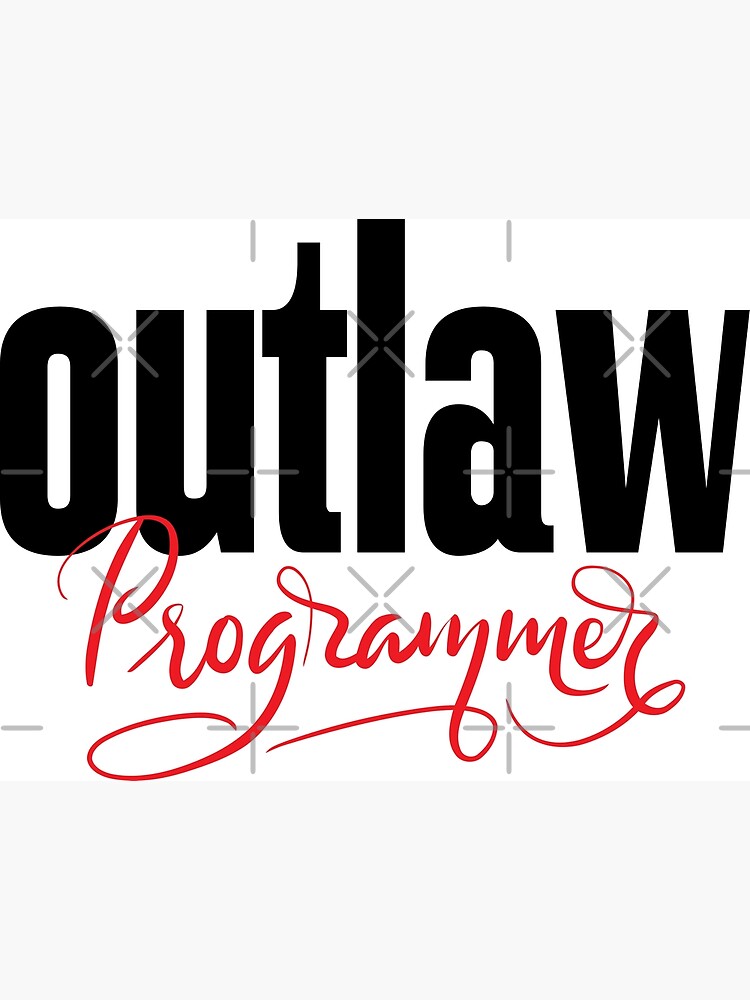 "Outlaw Programmer" Poster for Sale by ProjectX23 | Redbubble