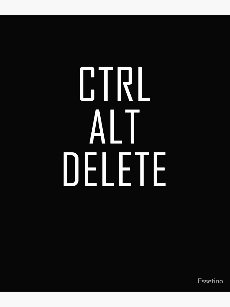 "Ctrl Alt Del Computer Geek - Control Alt Delete Code" Poster by ...