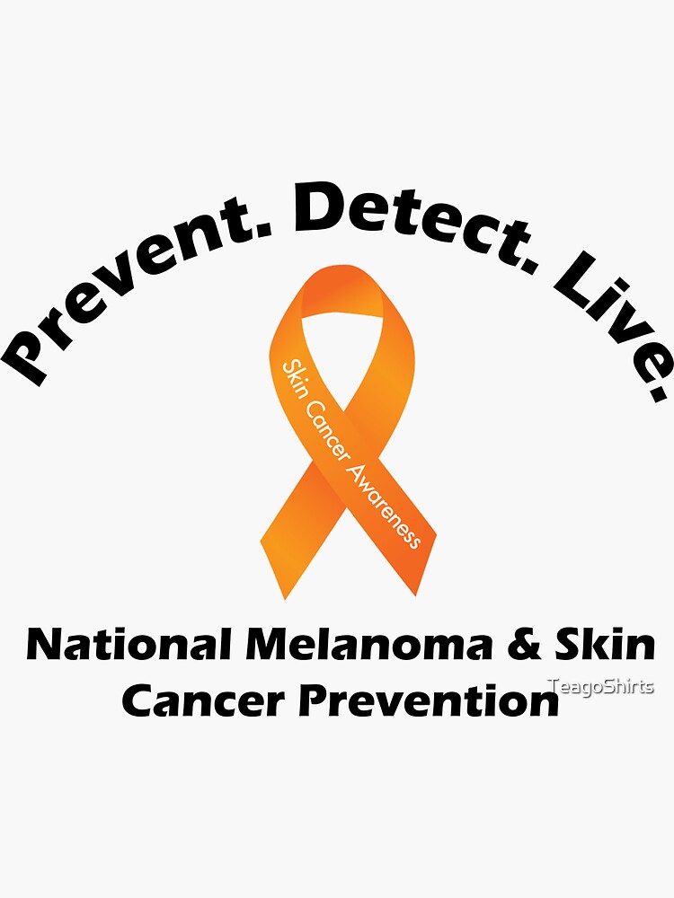 "Prevent Detect Live National Melanoma and Skin Cancer Prevention ...