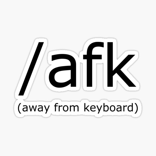 "/afk (Away From Keyboard) shirt -- Black Text (two line version ...