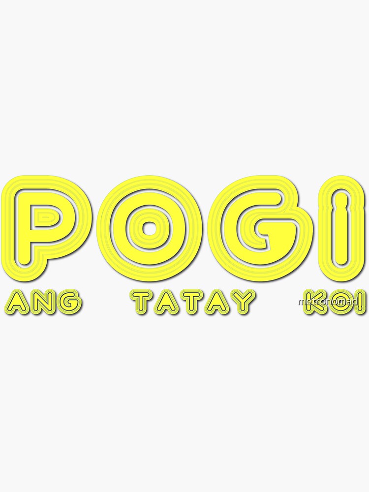 "Pogi ang tatay ko!" Sticker by metronomad | Redbubble
